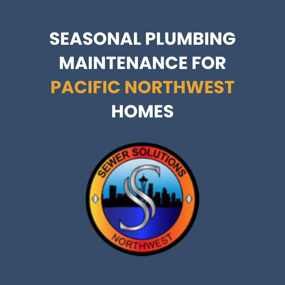 Seasonal Plumbing Maintenance for Pacific Northwest Homes | Expert Guide